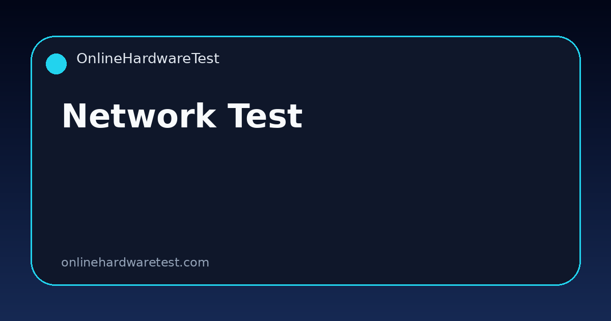Network Test – Run a Quick Check in Your Browser | OnlineHardwareTest